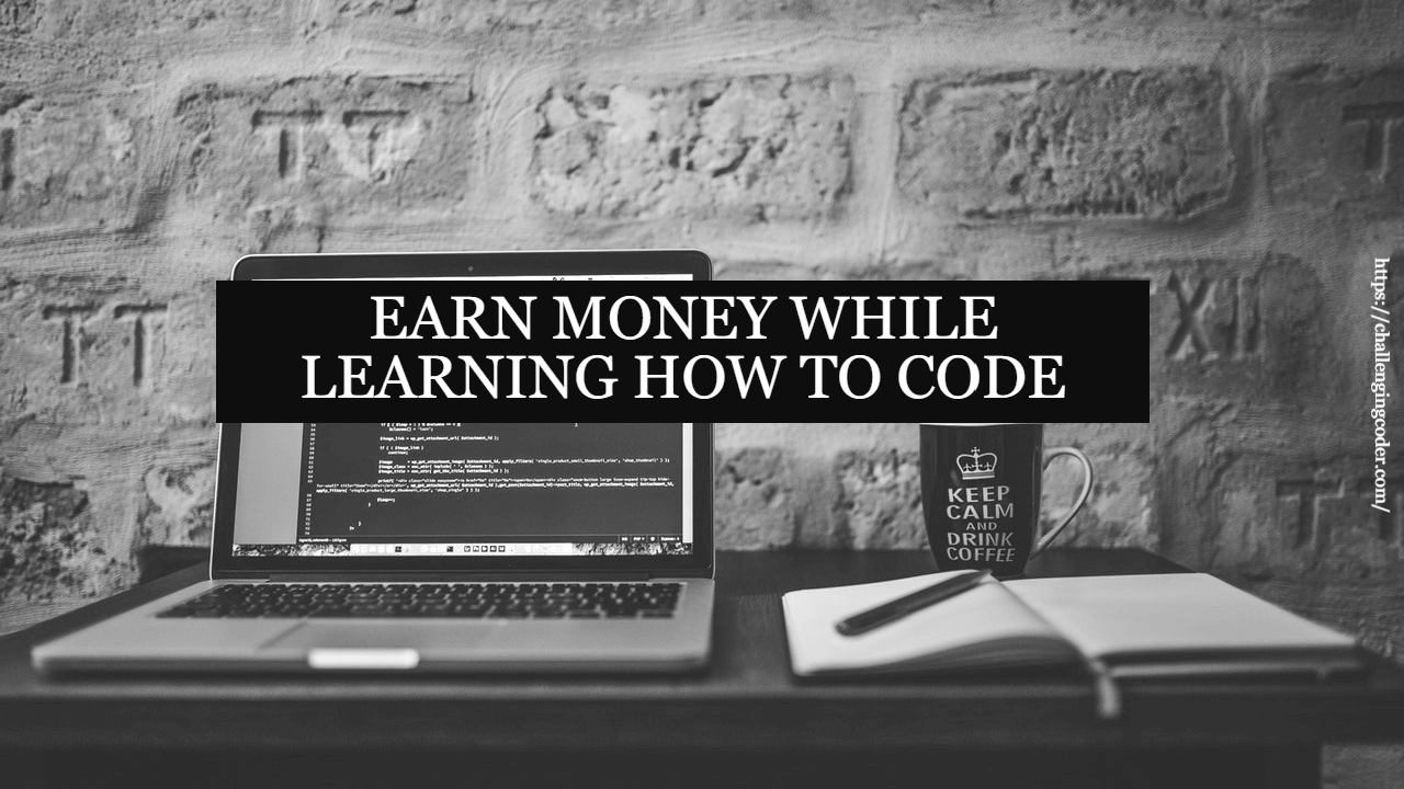 Coding How To Earn Money While You Pursue Coding